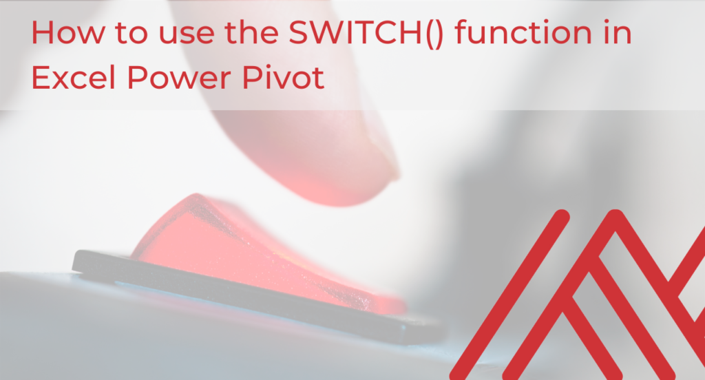 How To Use The Switch Function In Excel Power Pivot Stringfest Analytics