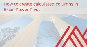 How to create calculated columns in Excel Power Pivot - Stringfest Analytics