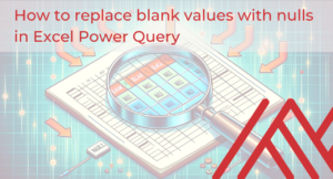 How to replace blank values with nulls in Excel Power Query - Stringfest Analytics